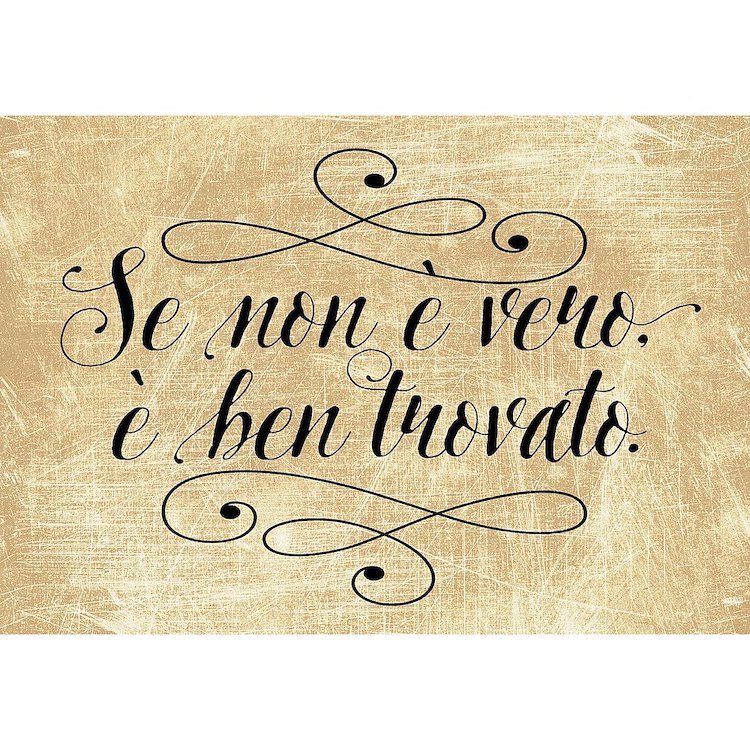 “SE NON È VERO, È BEN TROVATO” - Si no es verdad, está bien compuesto ...