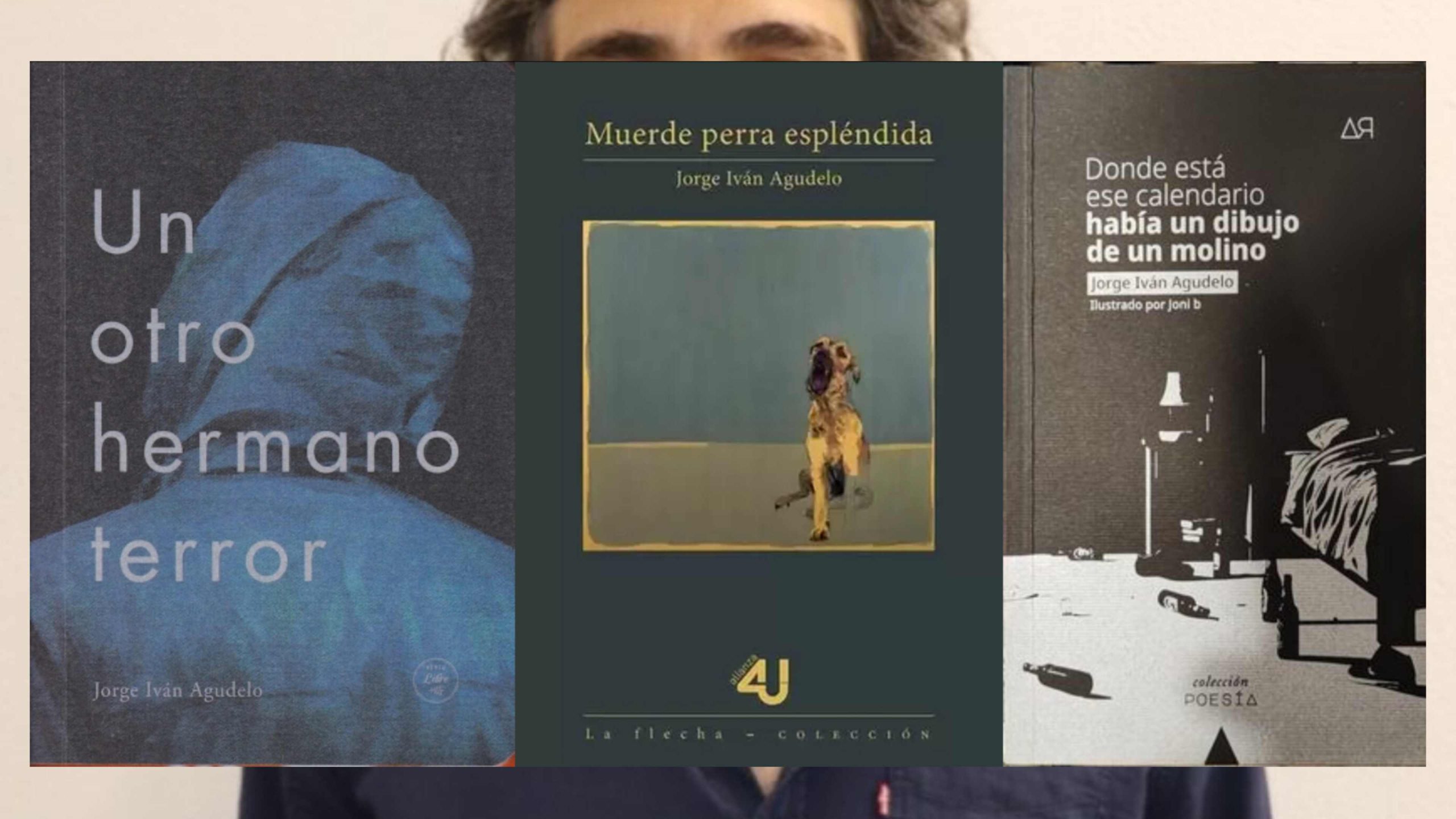 Jorge Iván Agudelo: la constelación literaria de la experiencia » Al ...
